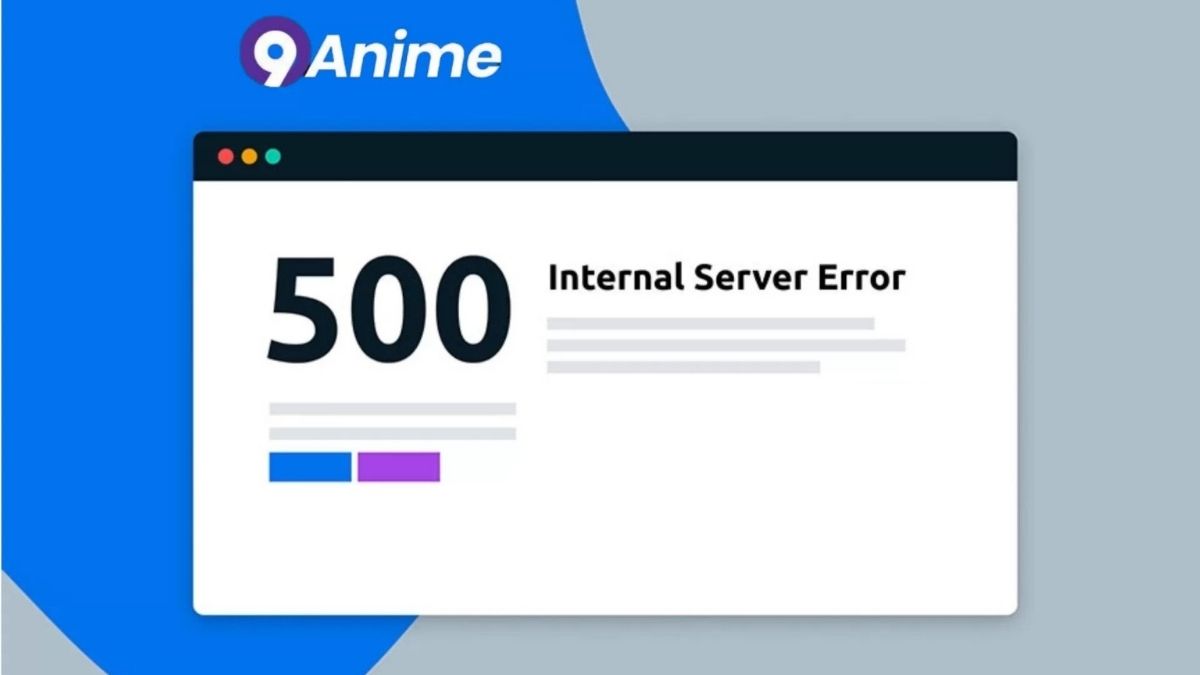 9anime Error 500: How to Troubleshoot and Fix It