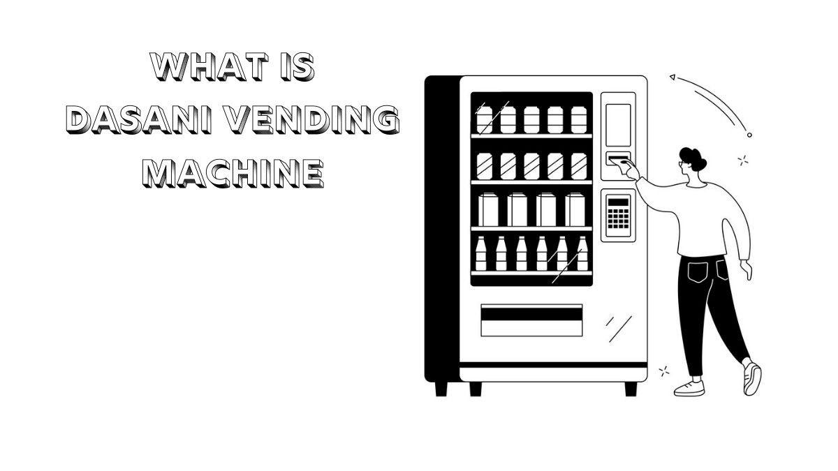 Dasani Vending Machines: Revolutionizing On-the-Go Hydration