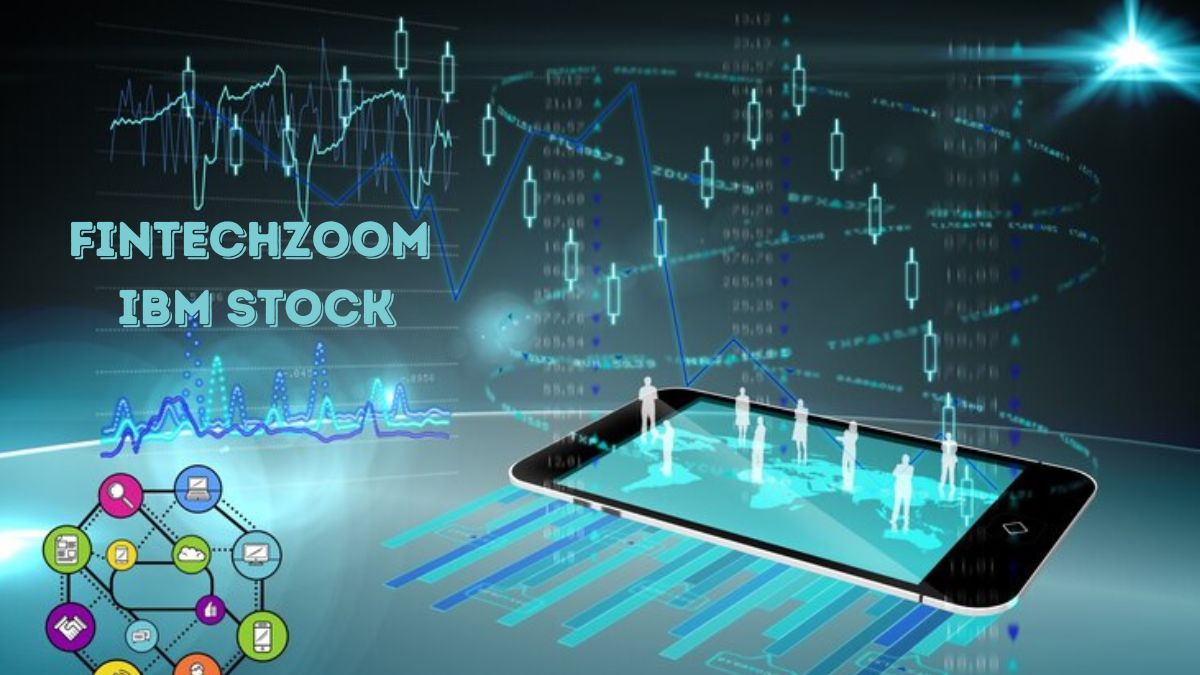 FintechZoom IBM Stock: A Comprehensive Analysis